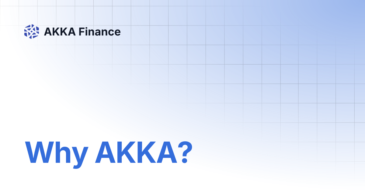 Why AKKA? | AKKA Finance
